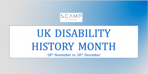 UK Disability History Month - Inspirational Speakers - Scamp Speakers